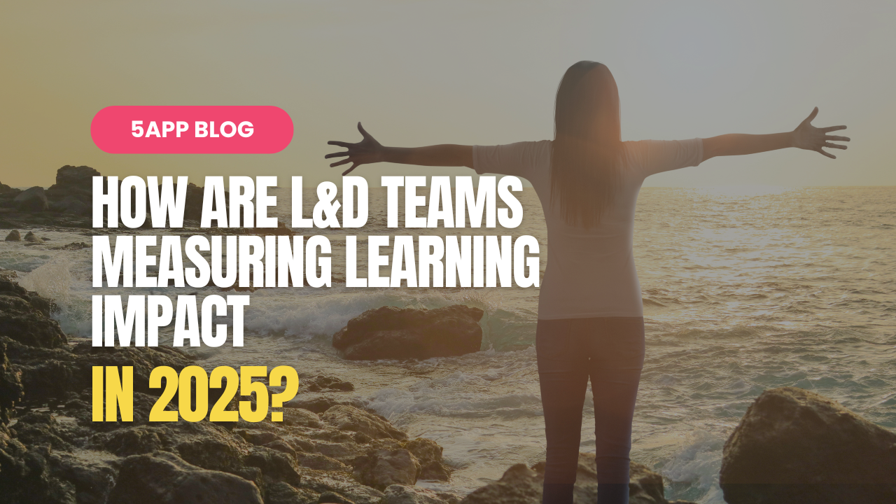 How are L&D teams measuring learning impact in 2025?